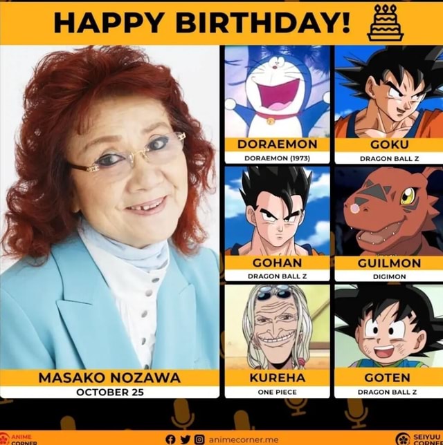 HAPPY BIRTHDAY! DORAEMON MASAKO NOZAWA OCTOBER 25 ONE PIECE DRAGON BALL ...