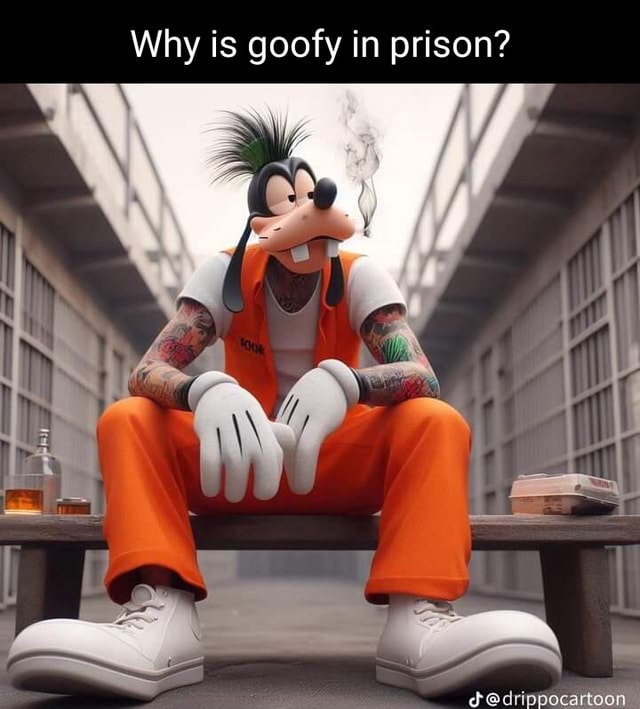 Why is goofy in prison? @drippocartoon - iFunny