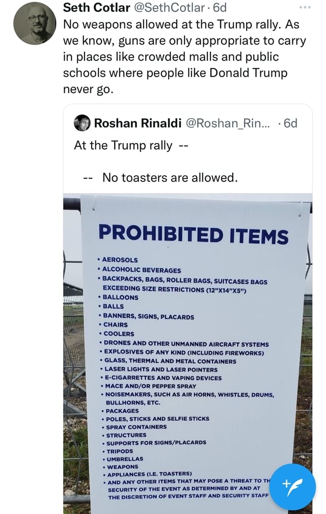 Seth Cotlar @SethCotlar No weapons allowed at the Trump rally. As we ...