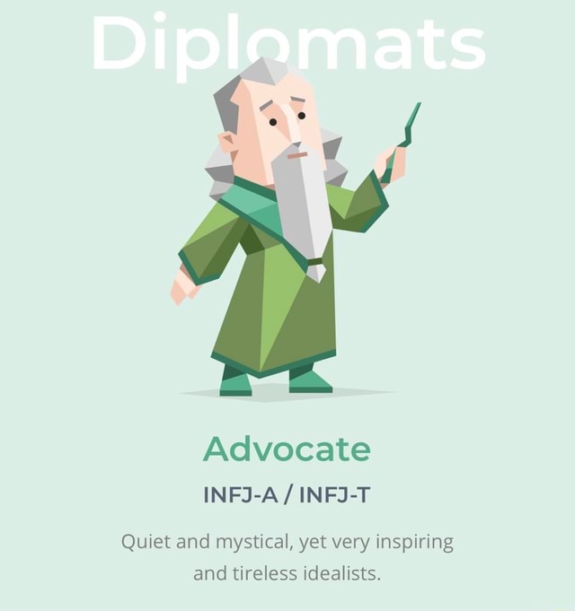 Advocate INFJ-A/ INFJ-T Quiet and mystical, yet very inspiring and ...