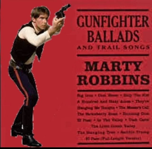 GUNFIGHTER BALLADS AND TRAIL SONGS MARTY ROBBINS mew Cuck + "Tee ...