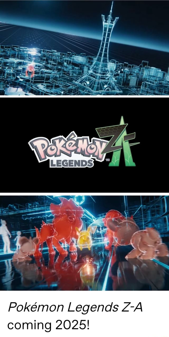 Pokemon Legends Z-A coming 2025! - iFunny