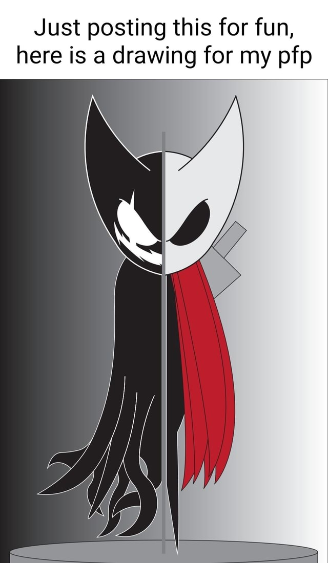 Just posting this for fun, here is a drawing for my pfp - iFunny