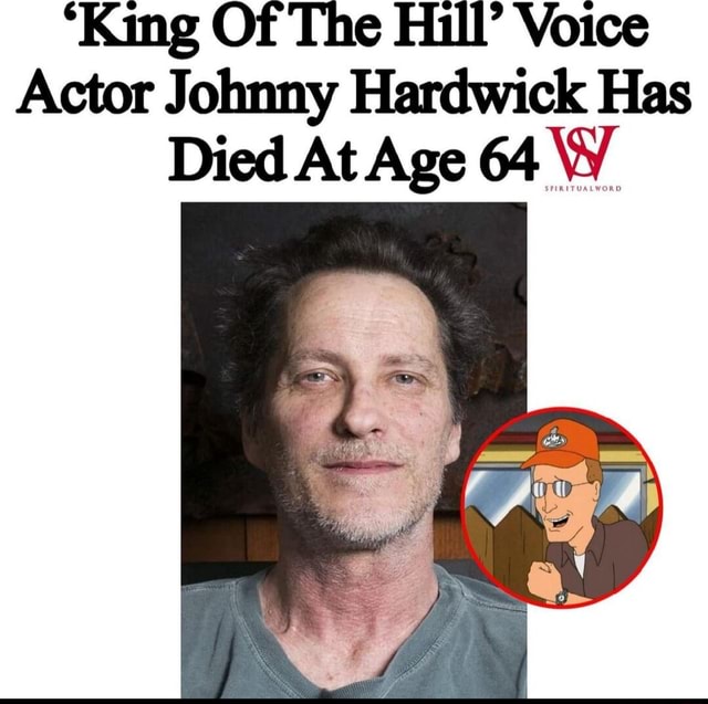 "King Of The Hill' Voice Actor Johnny Hardwick Has Died At Age 64 WW ...
