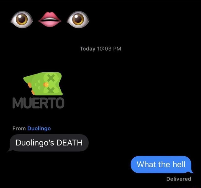 Today PM From Duolingo Duolingo's DEATH What the hell Delivered ...