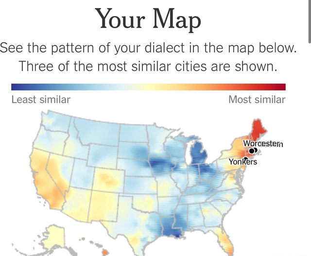 Your Map See the pattern of your dialect in the map below. Three of the ...