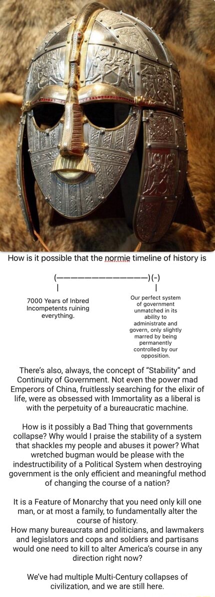 How is it possible that the normie timeline of history is 7000 Years of ...