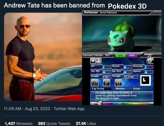Andrew Tate has been banned from Pokedex Bulbasaur Seed Poxdmen 15.2 ...