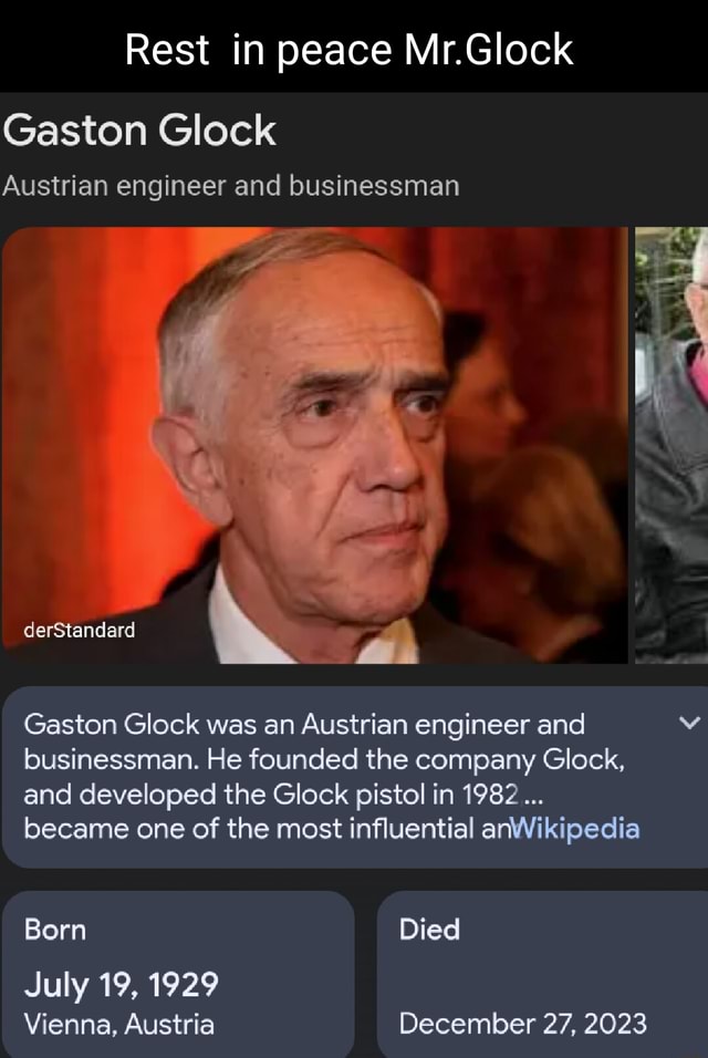 Rest in peace Mr.Glock Gaston Glock Austrian engineer and businessman ...