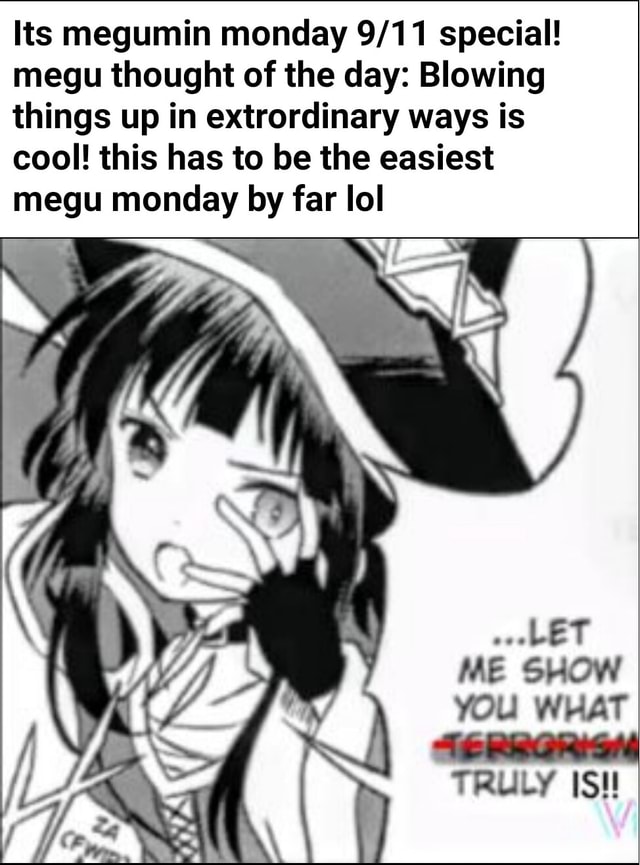 Its megumin monday special! megu thought of the day: Blowing things up ...