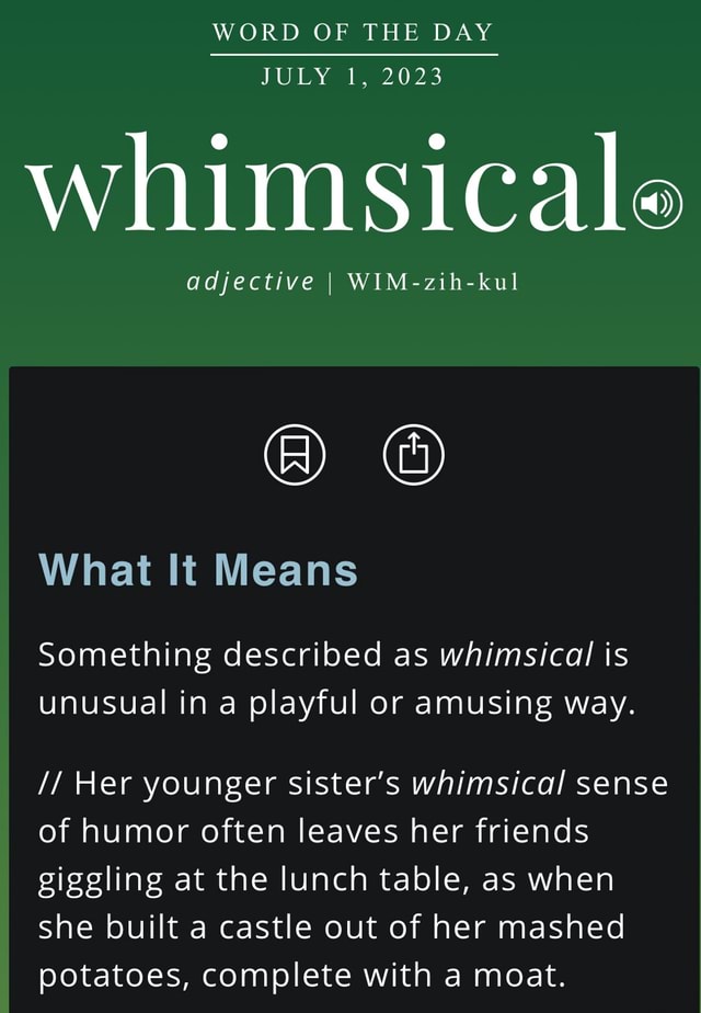 WORD OF THE DAY JULY 1, 2023 whimsicale adjective I WIM-zih-kul What It ...