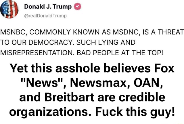 Donald J. Trump @ @realDonald Trump MSNBC, COMMONLY KNOWN AS MSDNC, IS ...