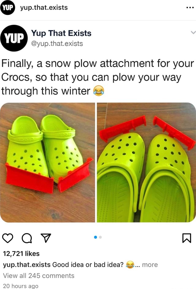 YUP] yup.that.exists Finally, a snow plow attachment for your Crocs, so ...