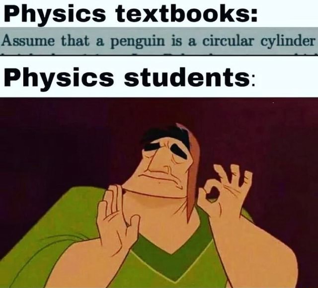 Physics textbooks: Assume that a penguin is a circular cylinder Physics ...