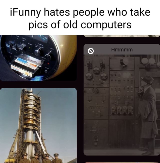 Funny hates people who take pics of old computers - iFunny