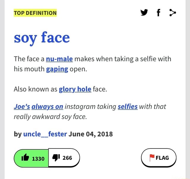 TOP DEFINITION vf > soy face The face a nu-male makes when taking a ...