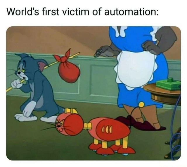 World's ﬁrst victim of automation: - iFunny