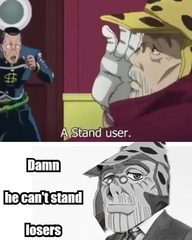 A Stand user. Cant stand - iFunny