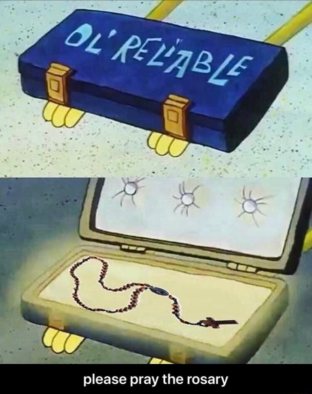 Is ya please pray the rosary - please pray the rosary - iFunny