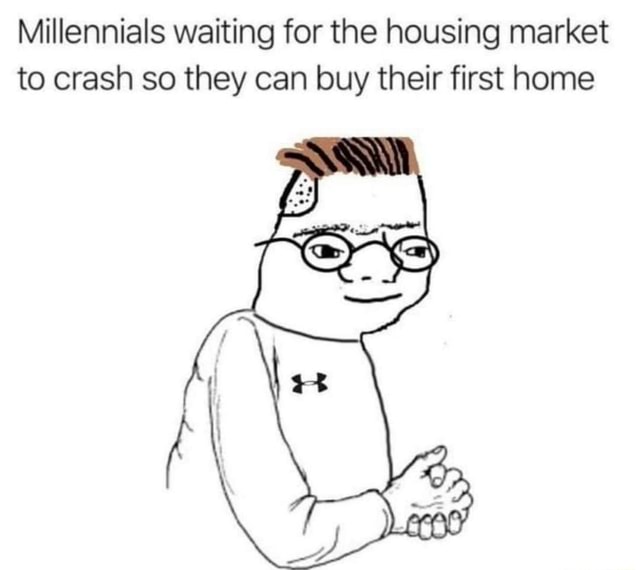Millennials waiting for the housing market to crash so they can buy ...