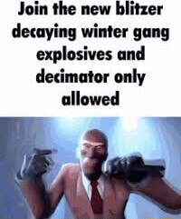Join the new blitzer decaying winter gang explosives and decimator only ...