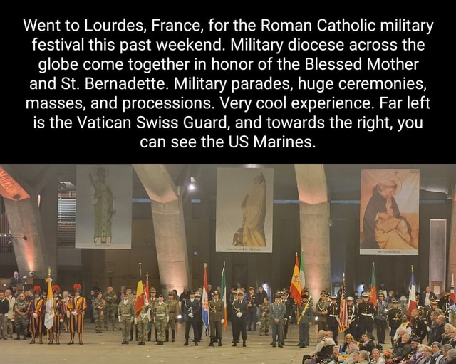 Went to Lourdes, France, for the Roman Catholic military festival this ...
