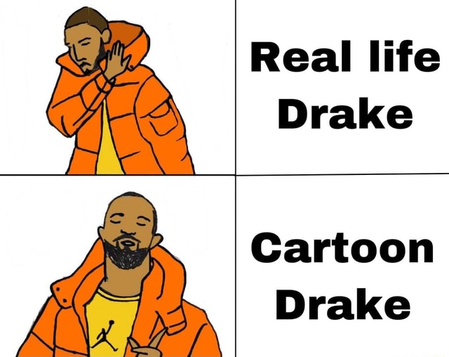 Real life Drake Cartoon Drake - iFunny