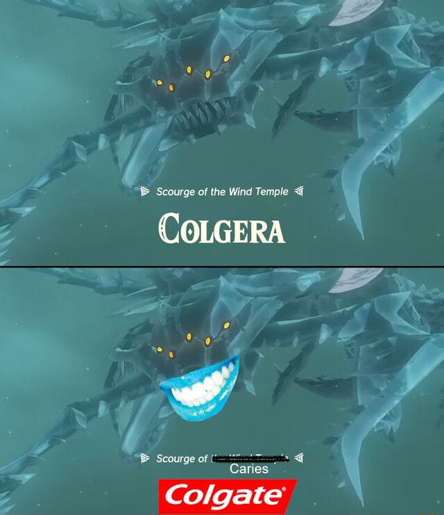 Scourge of the Wind Temple COLGERA - " VY Caries Colgate' - iFunny