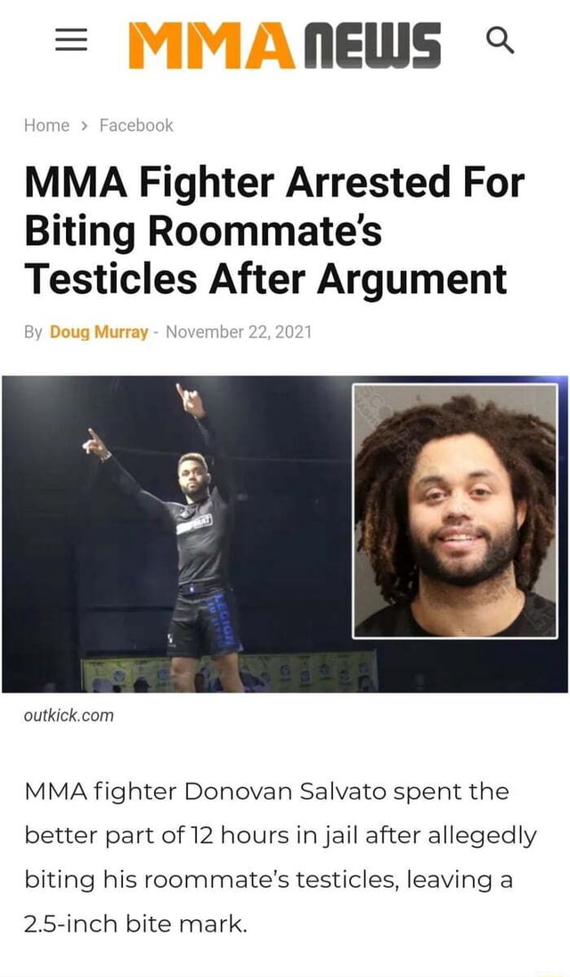 = news Facet MMA Fighter Arrested For Biting Roommate's Testicles After ...