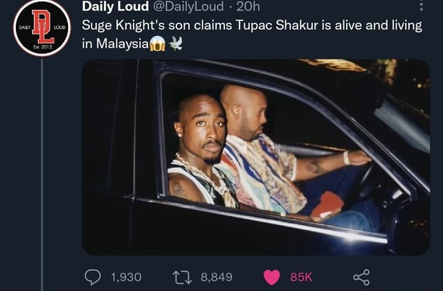 Daily Loud Suge Knight's son claims Tupac Shakur is alive and living in ...