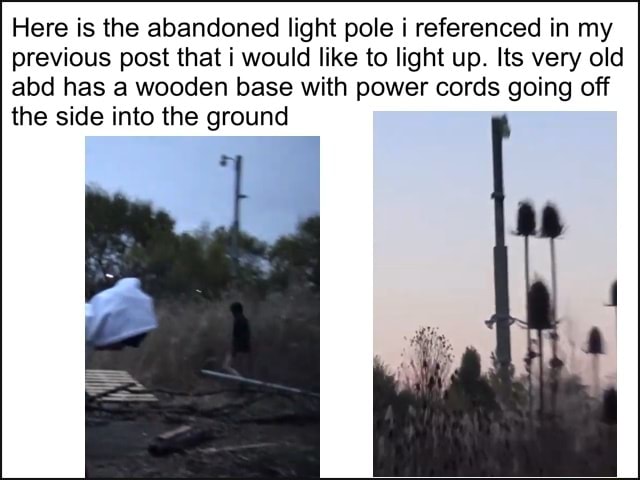 Here is the abandoned light pole i referenced in my previous post that ...