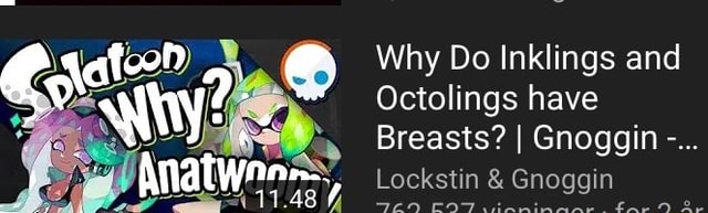 Foo Why Do Inklings and ? Octolings have Breasts? I Gnoggin Lockstin Gi ...