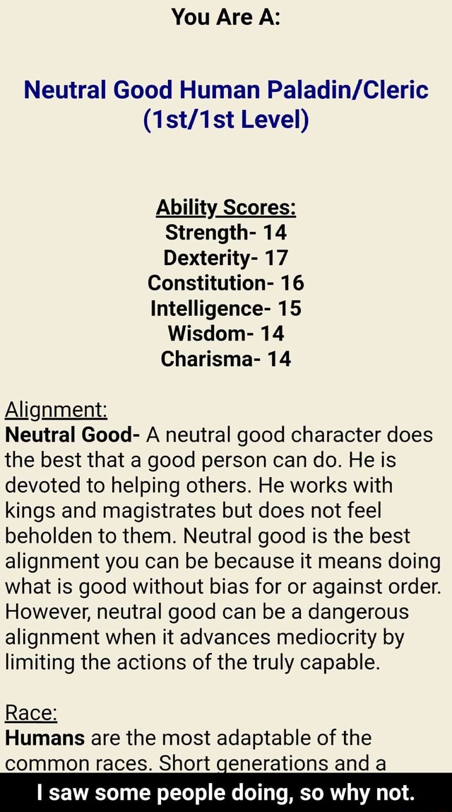 Neutral Good Human Paladin/Cleric Ability Scores: Strength- 14 ...