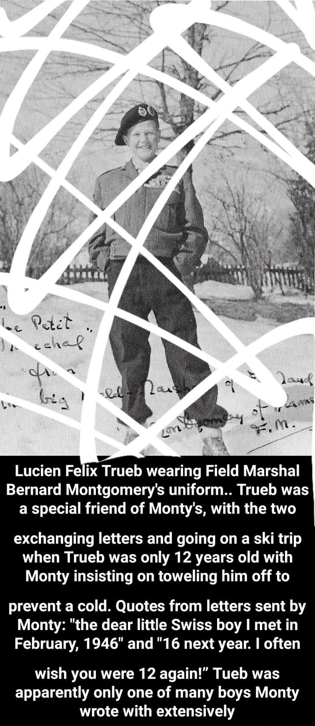 Lucien Felix Trueb wearing Field Marshal Bernard Montgomery's uniform ...