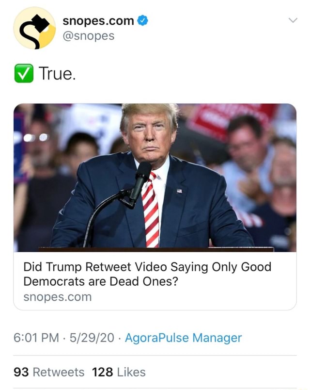 Snopes.com @snopes True. Did Trump Retweet Video Saying Only Good ...