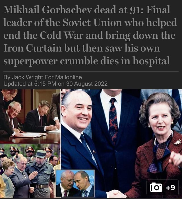 Mikhail Gorbachev dead at 91: Final leader of the Soviet Union who ...