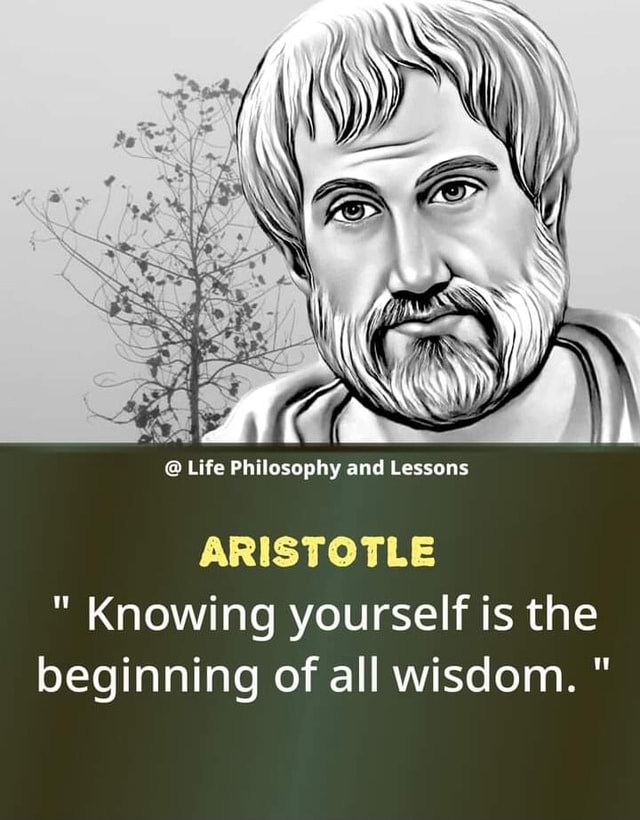 SN @ Life Philosophy and Lessons ARISTOTLE " Knowing yourself is the ...