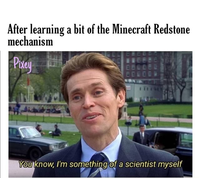 After learning a bit of the Minecraft Redstone mechanism YourKnow, I'm ...