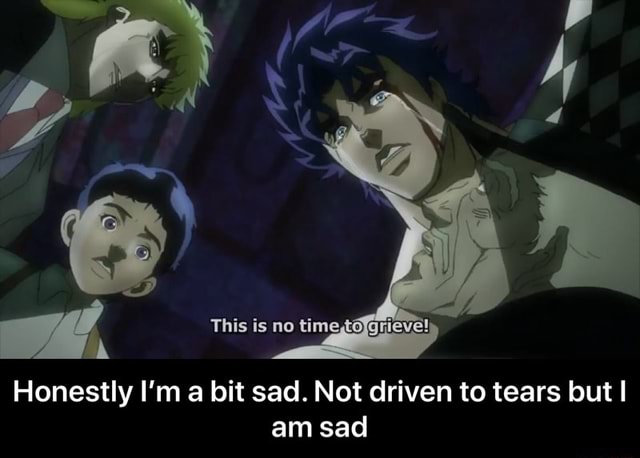 Honestly I’m a bit sad. Not driven to tears but I am sad - iFunny