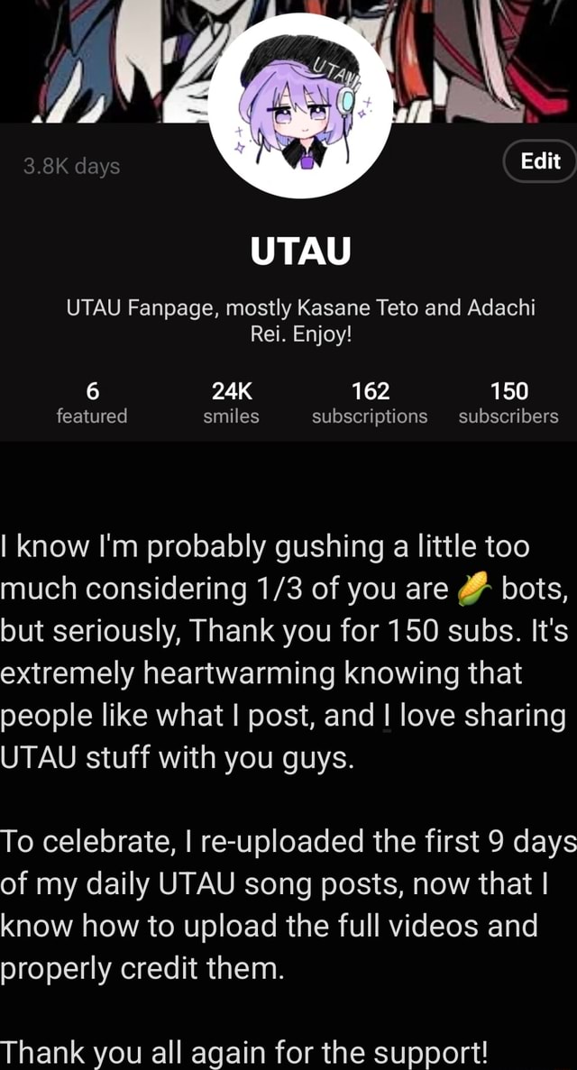 Edit 3.8K days UTAU UTAU Fanpage, mostly Kasane Teto and Adachi Rei. Enjoy! 6 162 150 featured ...