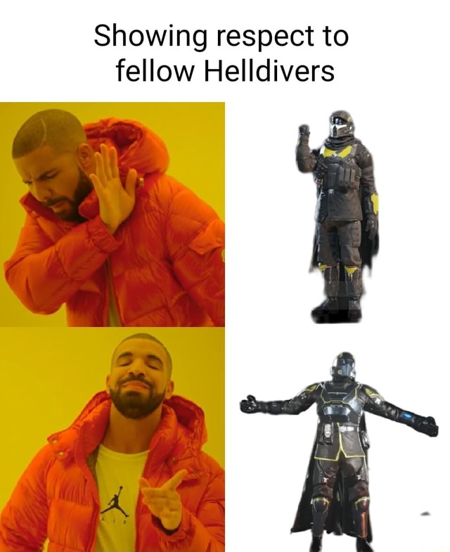 Showing respect to fellow Helldivers - iFunny