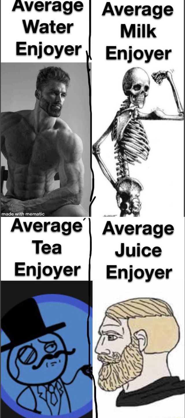 Average I Average Water Milk Enjoyer Enjoyer Enjoyer Average I Average average-i-average-water-milk-enjoyer-enjoyer-enjoyer-average-i-average