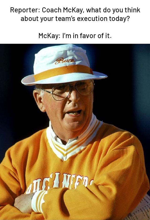 Reporter: Coach McKay, what do you think about your team's execution ...