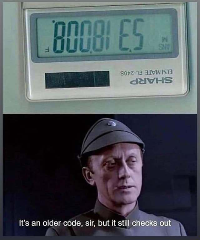 It's an older code, sir, but it still checks out - iFunny