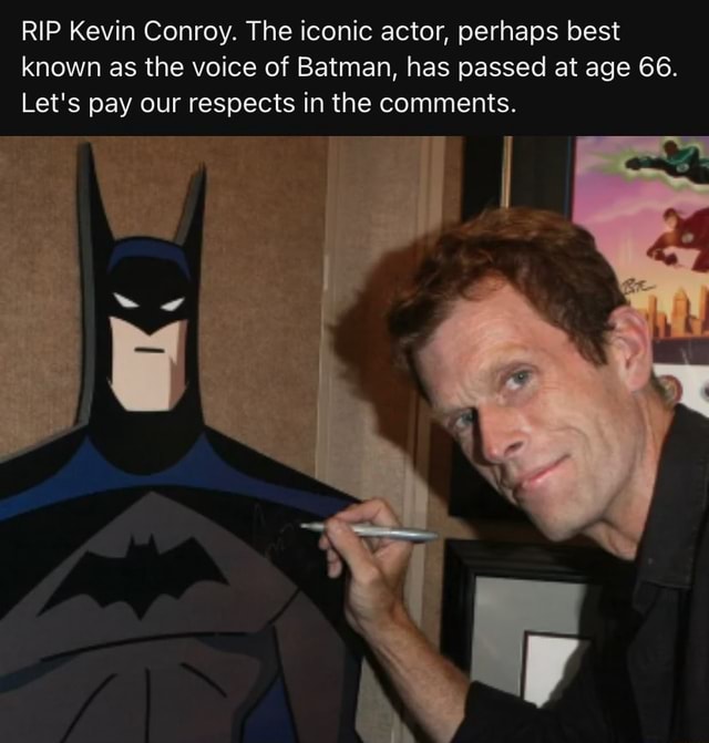RIP Kevin Conroy. The iconic actor, perhaps best known as the voice of ...