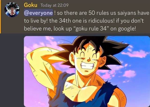 Goku Today at 22.09 @everyone! so there are 50 rules us saiyans have to ...