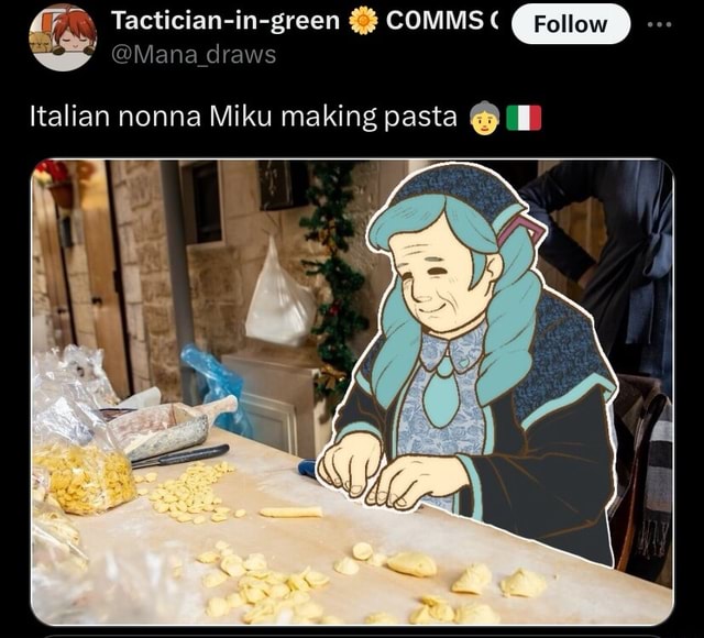 Green COMMS Follow ) draws Italian nonna Miku making pasta @ - iFunny
