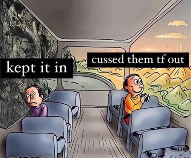 Cussed them tf out it in X\ & - iFunny