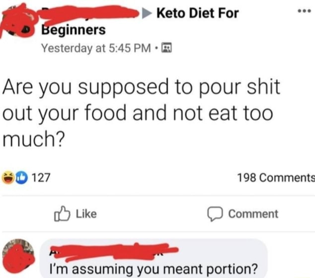 Are you supposed to pour shit out your food and not eat too much? I'm ...