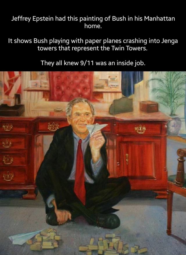 Jeffrey Epstein had this painting of Bush in his Manhattan home. It ... Jeffrey Epstein had this painting of Bush in his Manhattan home. It ...